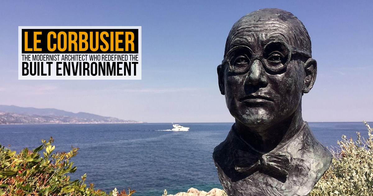 Le Corbusier: The Modernist Architect who Redefined the Built Environment