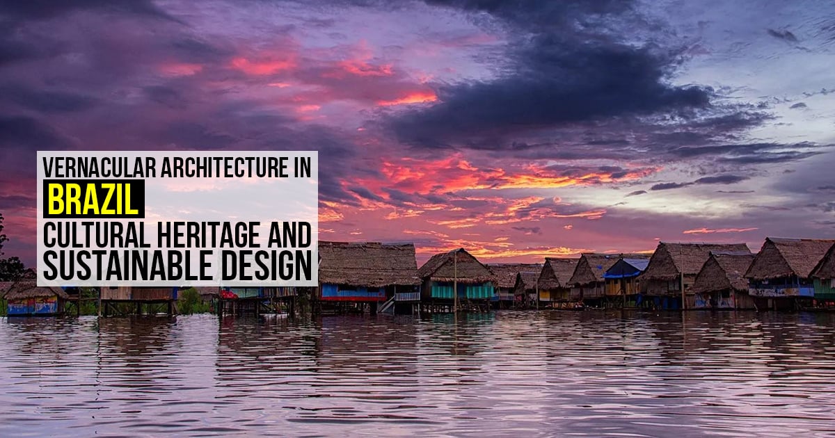 Vernacular Architecture in Brazil: Cultural Heritage and Sustainable ...