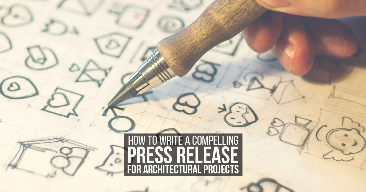 How to write a compelling press release for architectural projects ...