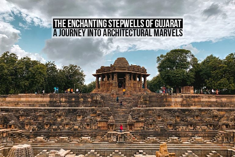 The Enchanting Stepwells of Gujarat: A Journey into Architectural ...
