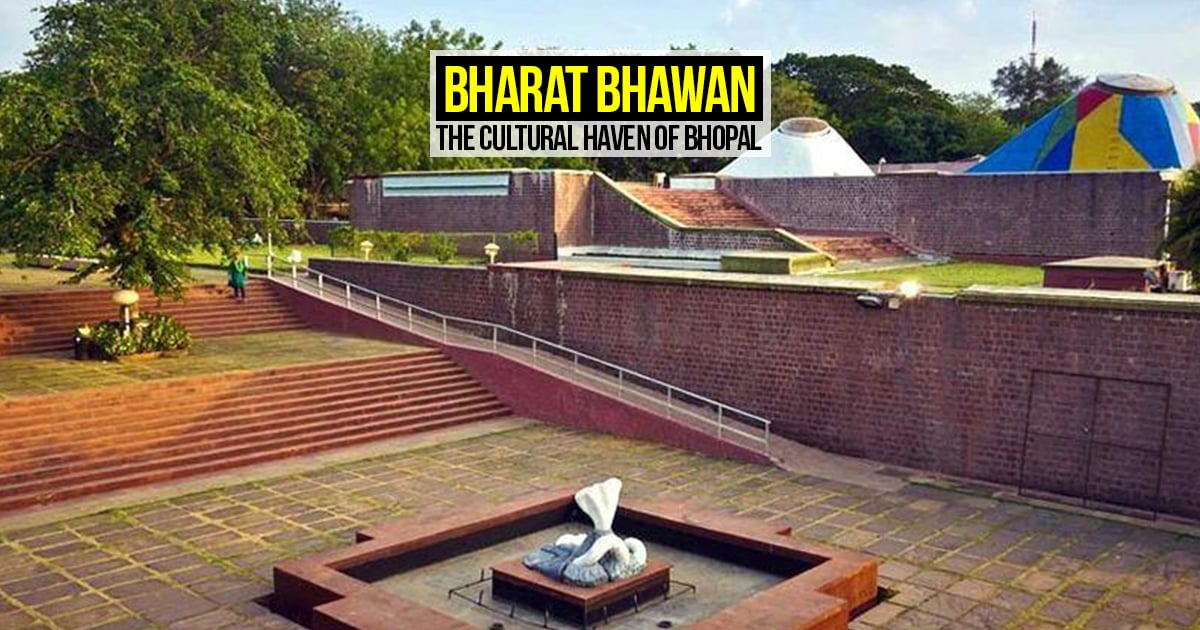 Bharat Bhawan - The Cultural Haven of Bhopal - RTF | Rethinking The Future