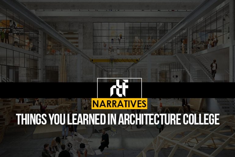 Things you learned in Architecture college - RTF | Rethinking The Future