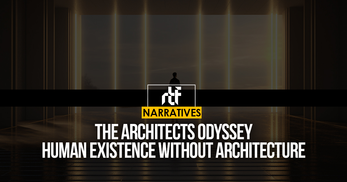 The Architects Odyssey: Human existence without architecture - RTF ...