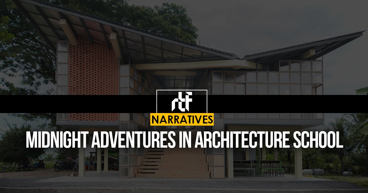 Midnight Adventures in Architecture School - RTF | Rethinking The Future