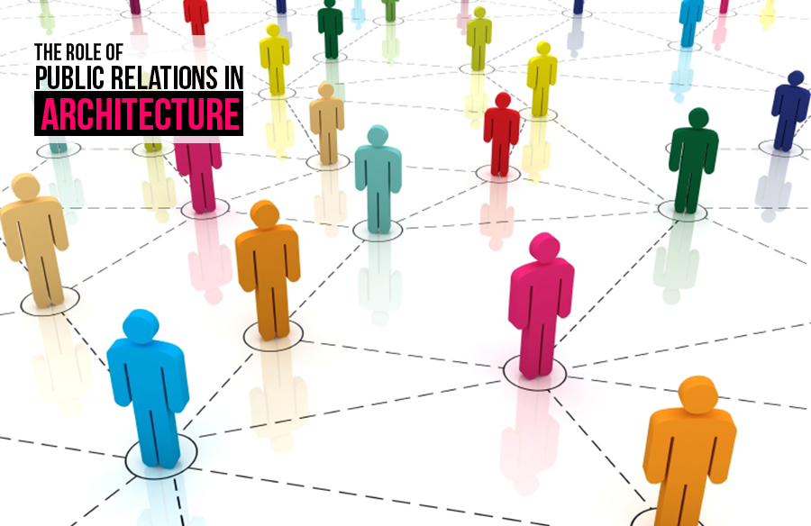 The Role of Public Relations in Architecture - RTF | Rethinking The Future
