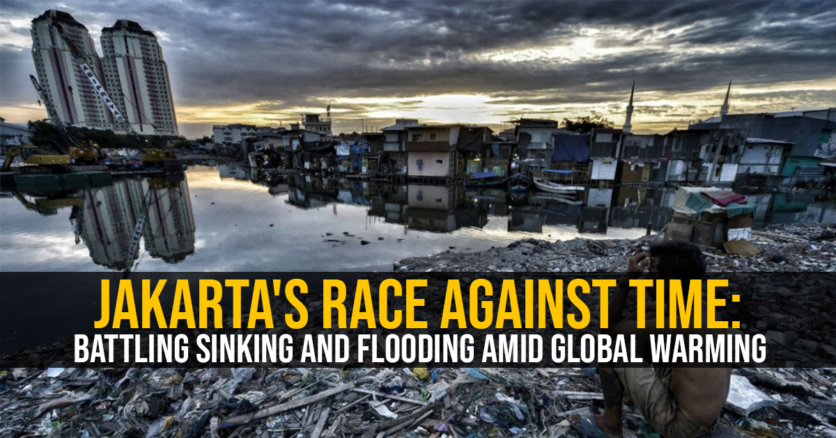 Jakarta's Race Against Time: Battling Sinking and Flooding Amid Global ...