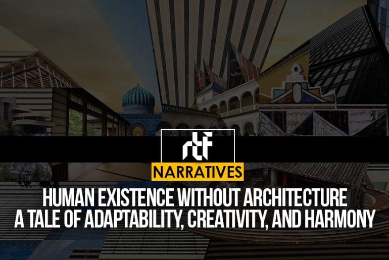 Human Existence Without Architecture: A Tale of Adaptability ...