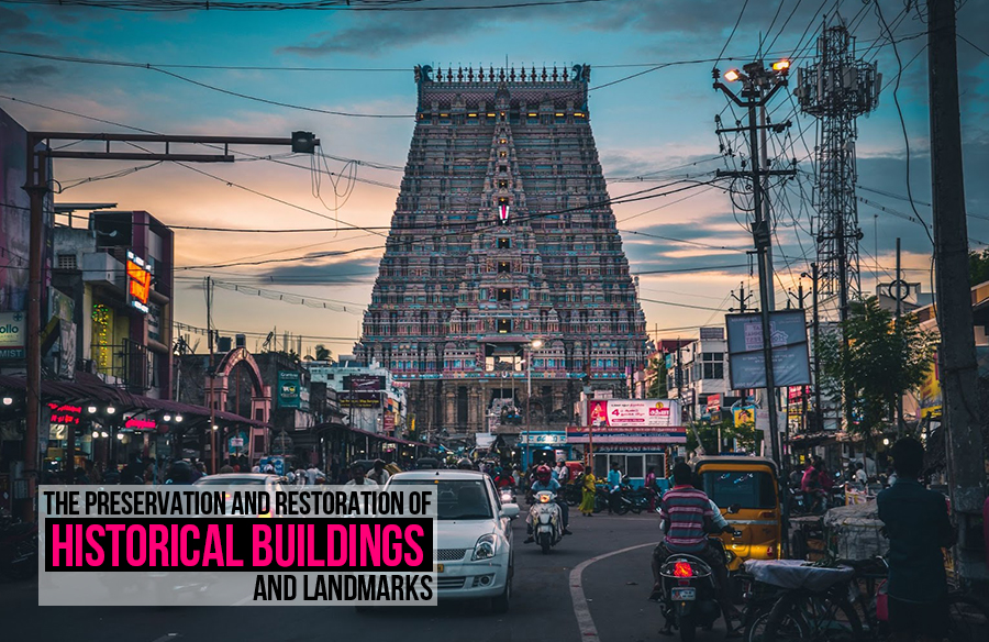 The preservation and restoration of historical buildings and landmarks ...