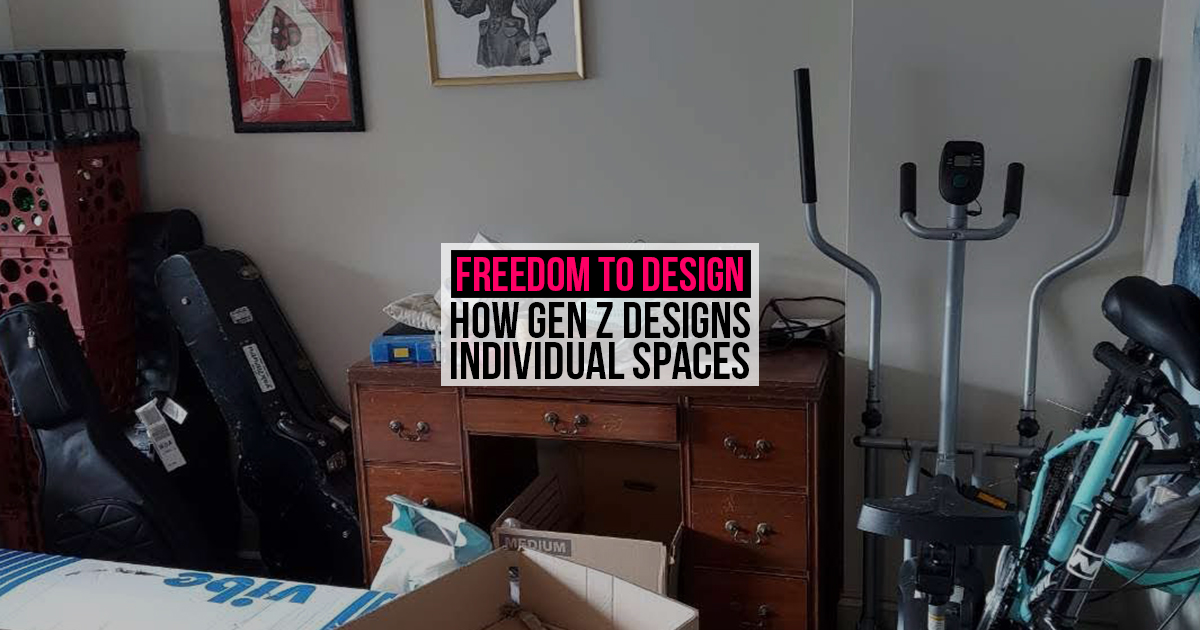 Freedom to Design: How Gen Z Designs Individual Spaces - RTF ...