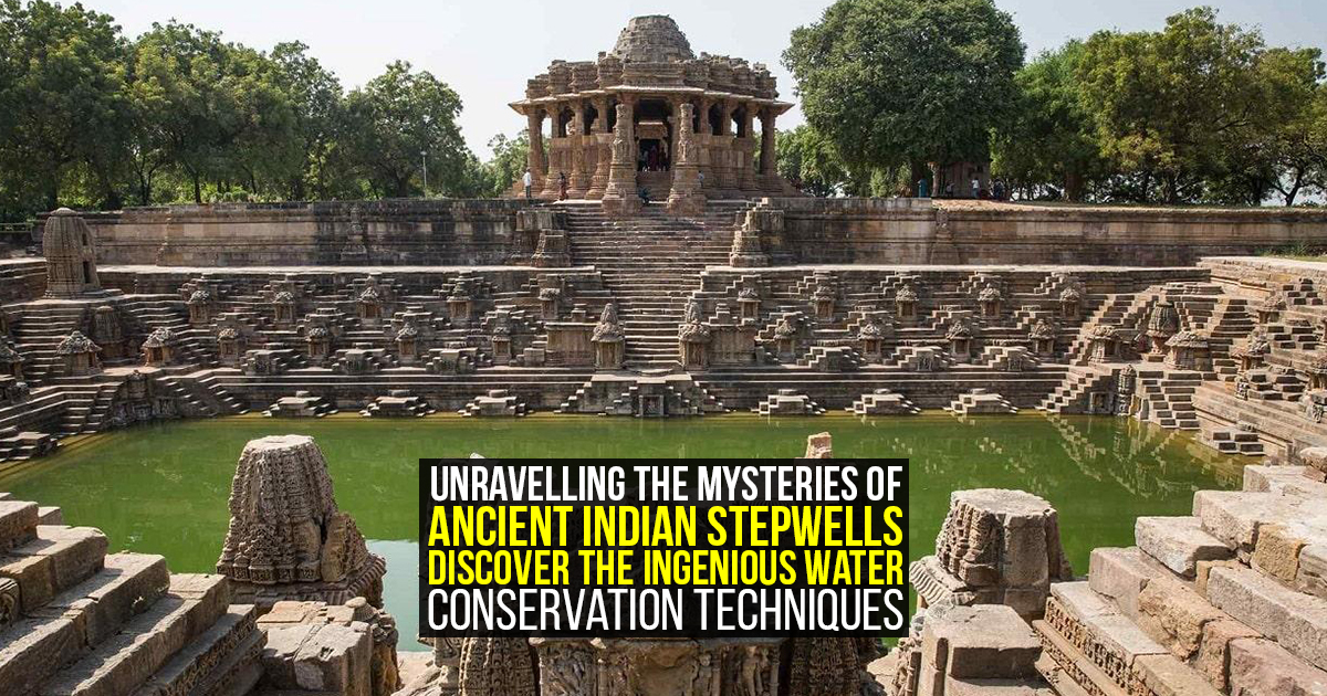 Unravelling the Mysteries of Ancient Indian Stepwells: Discover the ...