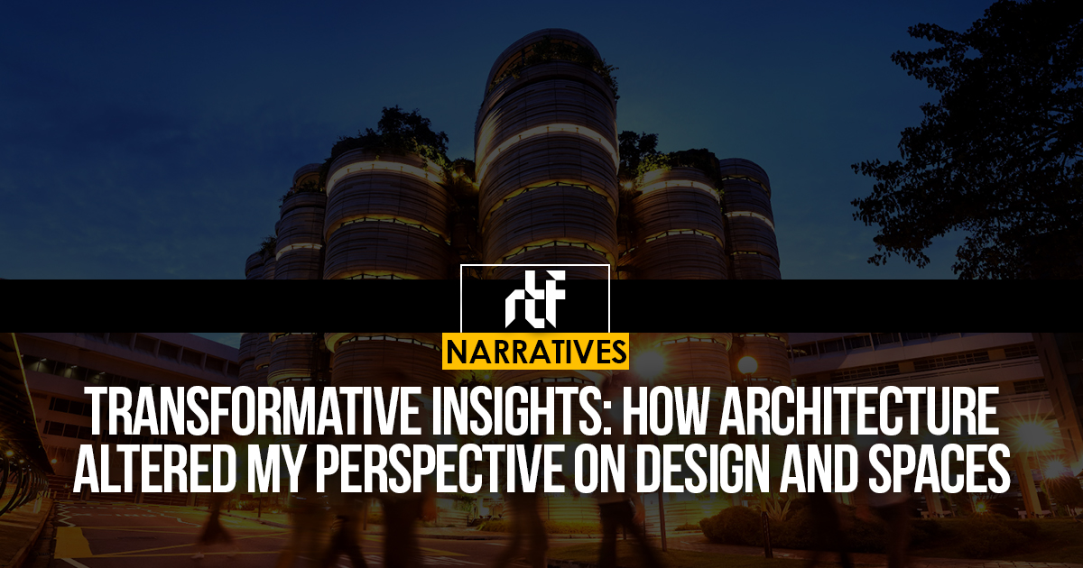 Transformative Insights: How Architecture Altered My Perspective on ...