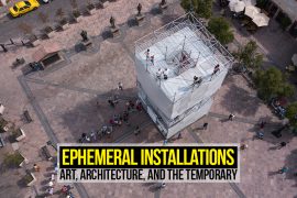 Ephemeral Installations: Art, Architecture, and the Temporary - RTF ...