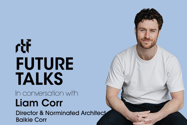 Future Talks by RTF: In conversation with Liam Corr - RTF | Rethinking ...