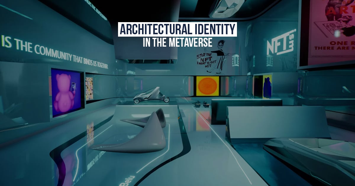 Architectural Identity in the Metaverse - RTF | Rethinking The Future