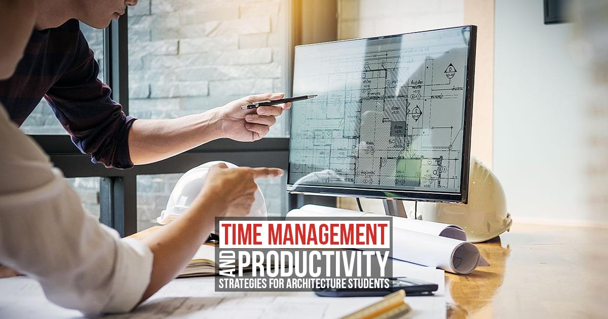 Time Management and Productivity Strategies for Architecture Students ...