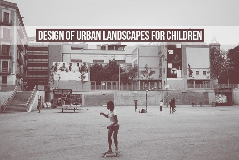 Design Of Urban Landscapes for Children - RTF | Rethinking The Future