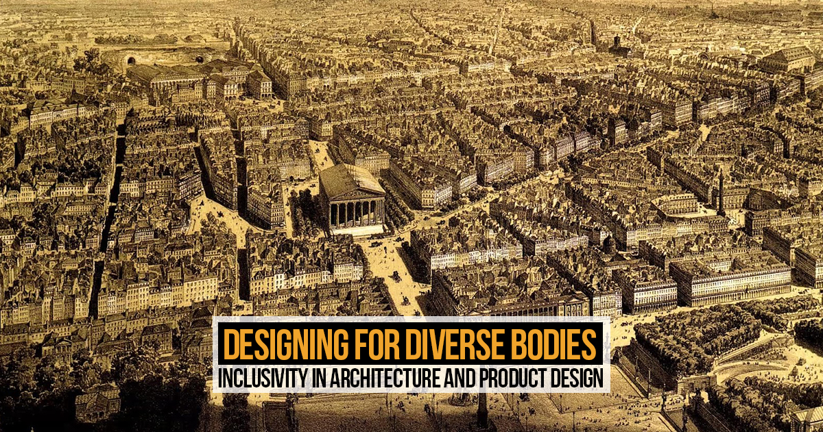 Designing for Diverse Bodies: Inclusivity in Architecture and Product ...