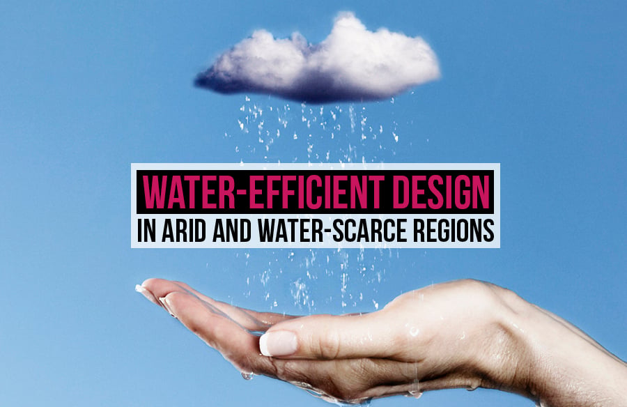 Water-Efficient Design in Arid and Water-Scarce Regions - RTF ...