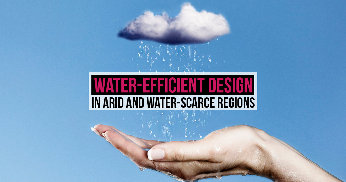 Water-Efficient Design in Arid and Water-Scarce Regions - RTF ...