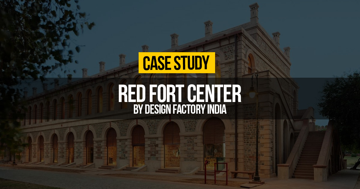 Red Fort Center by Design Factory India - RTF | Rethinking The Future