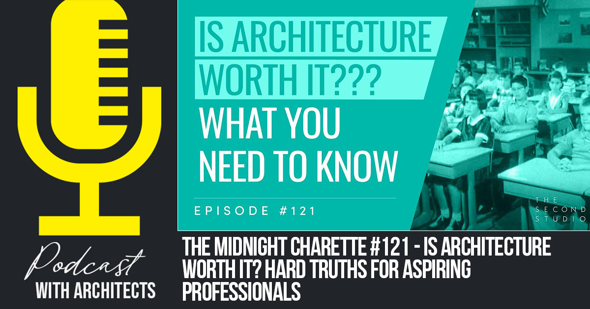 Podcast for Architects The Midnight Charette #121 - Is Architecture ...