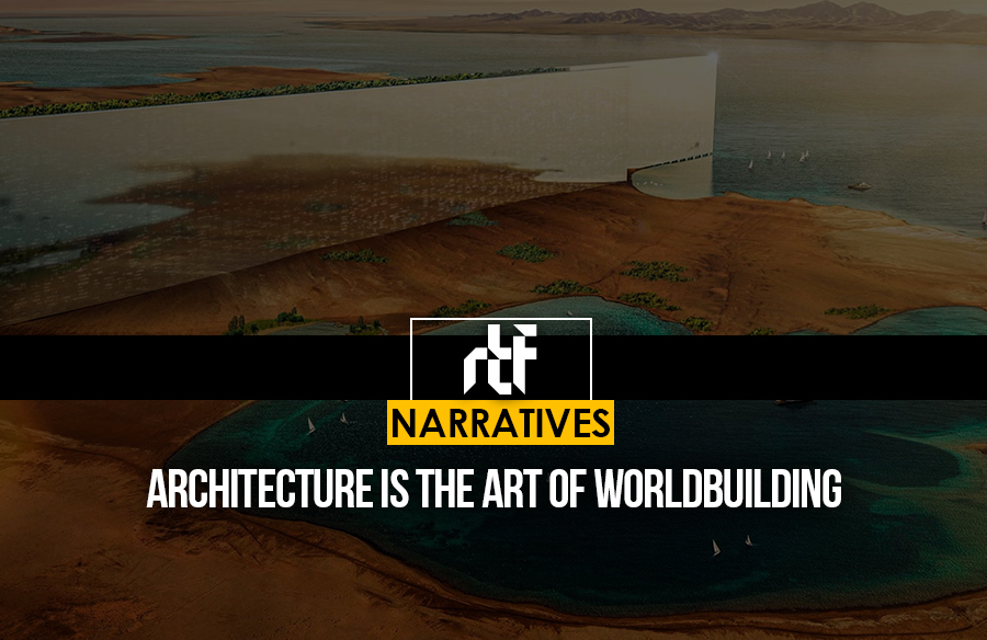 Architecture is the Art of Worldbuilding - RTF | Rethinking The Future