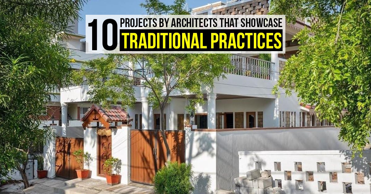 10 Projects by Architects that showcase traditional practices - RTF ...