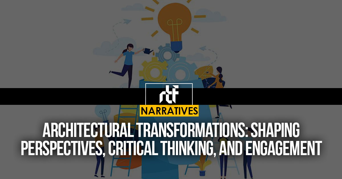 Architectural Transformations: Shaping Perspectives, Critical Thinking ...