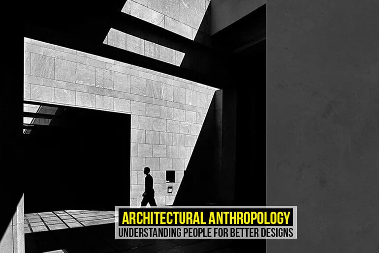 Architectural Anthropology: Understanding People for Better Designs ...