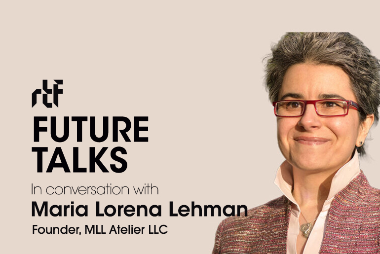 Future Talks by RTF: In conversation with Maria Lorena Lehman - RTF ...