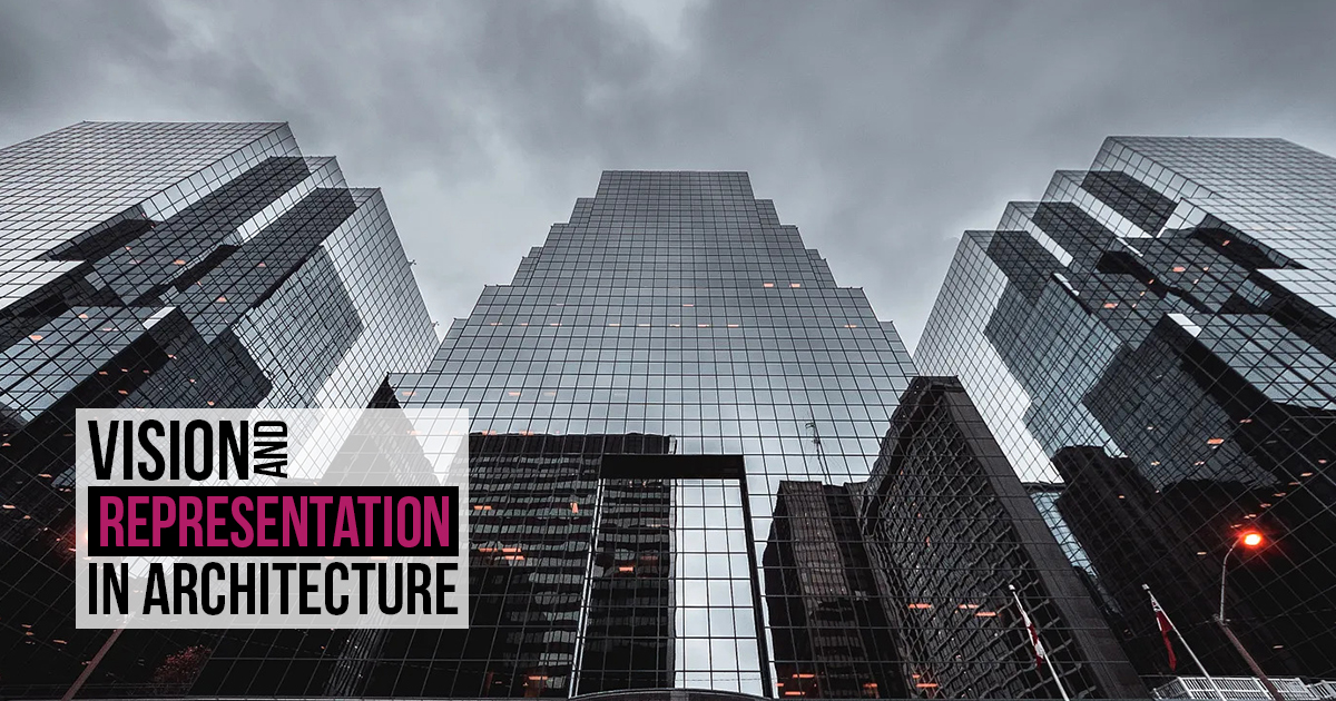 Vision and Representation in Architecture - RTF | Rethinking The Future