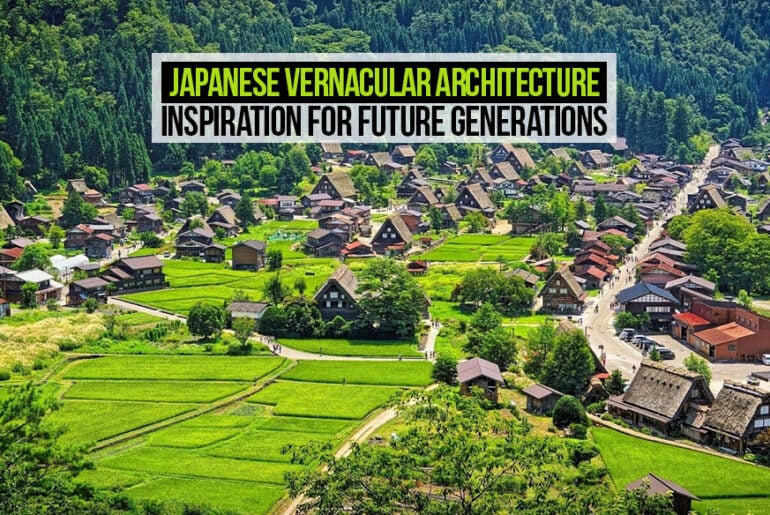 Japanese Vernacular Architecture: Inspiration for Future Generations ...