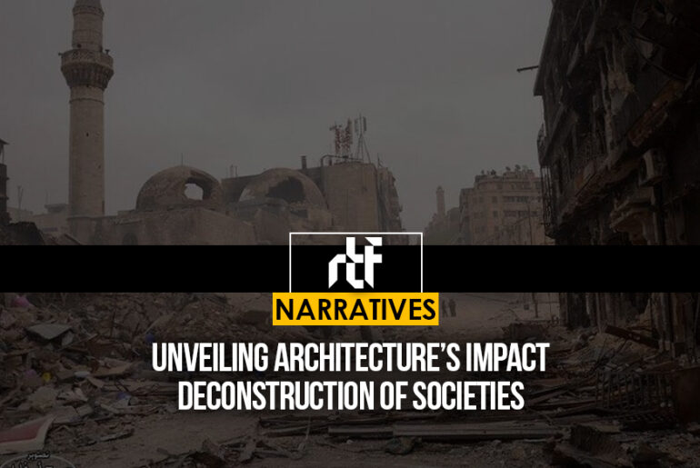 Unveiling Architecture’s Impact: deconstruction of societies - RTF ...