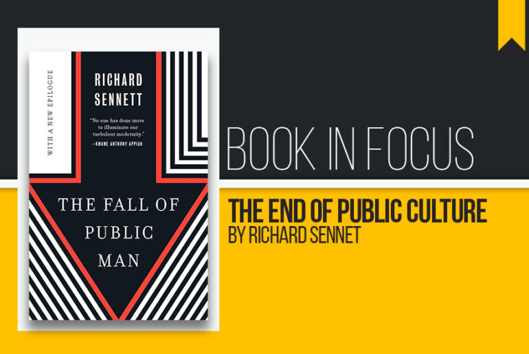 Book in Focus: The End of Public Culture by Richard Sennet - RTF ...