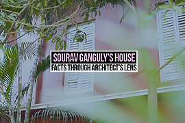 Sourav Ganguly's House: Facts through Architect's Lens - RTF ...