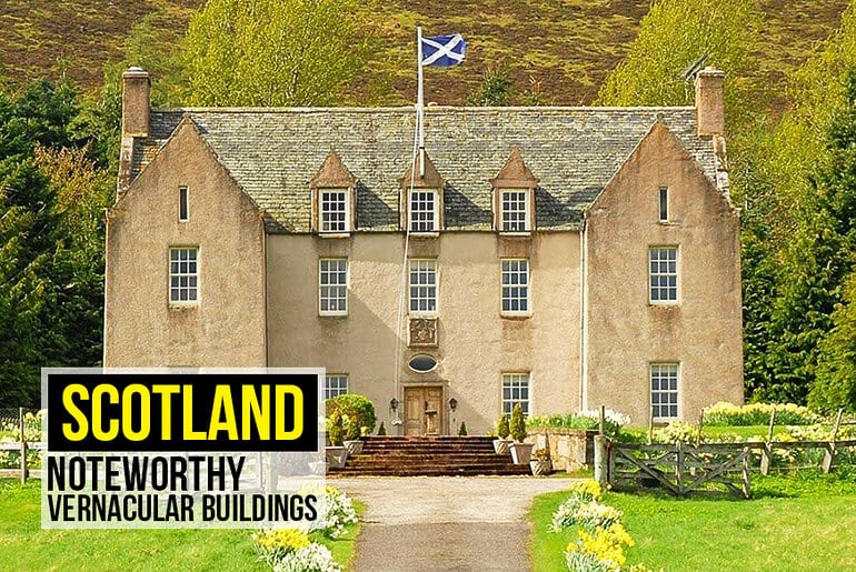 Scotland: Noteworthy Vernacular Buildings - RTF | Rethinking The Future