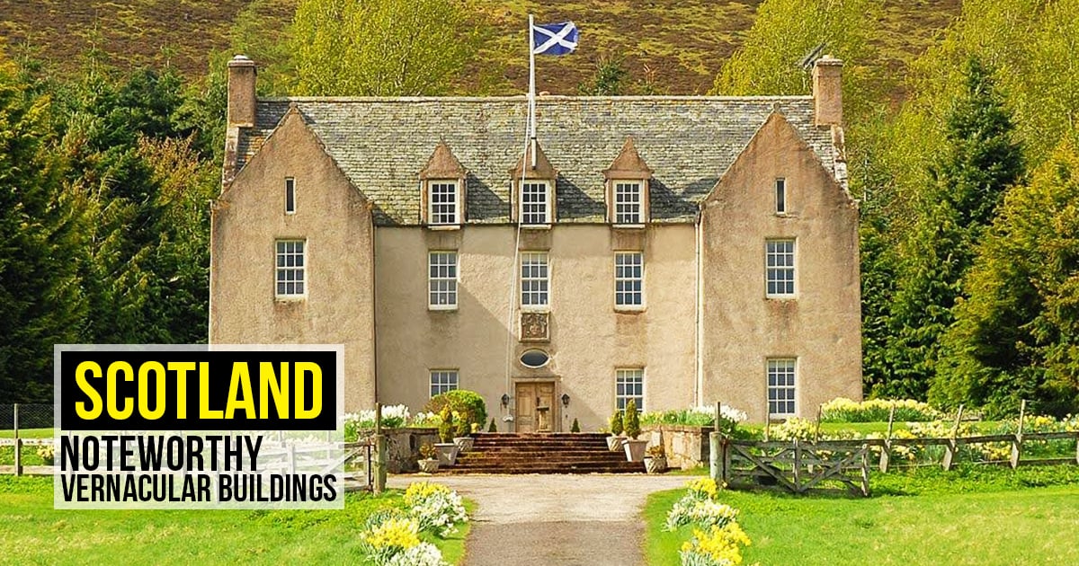 Scotland: Noteworthy Vernacular Buildings - RTF | Rethinking The Future