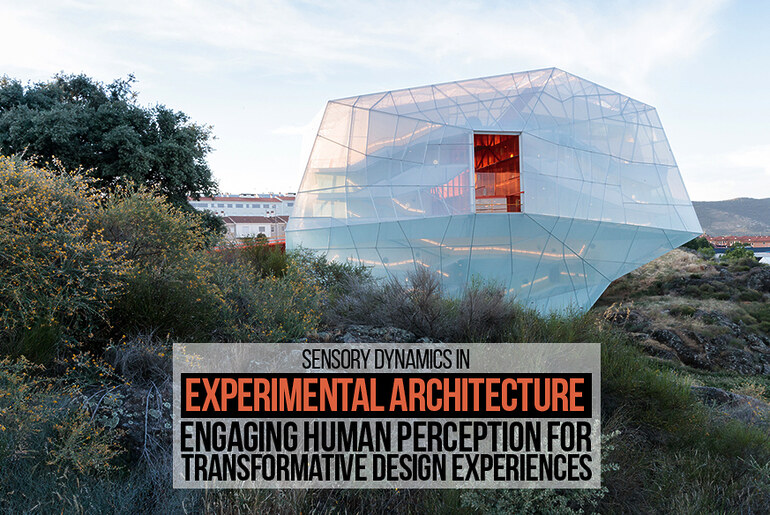 Sensory Dynamics in Experimental Architecture: Engaging Human ...
