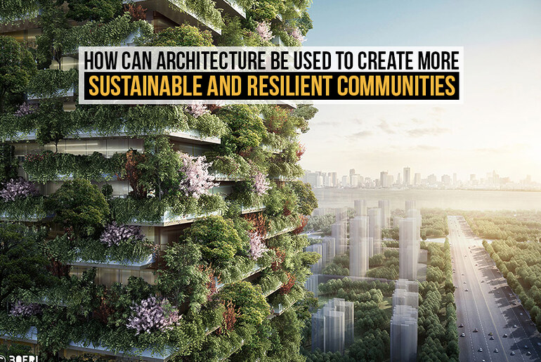 How can architecture be used to create more sustainable and resilient ...