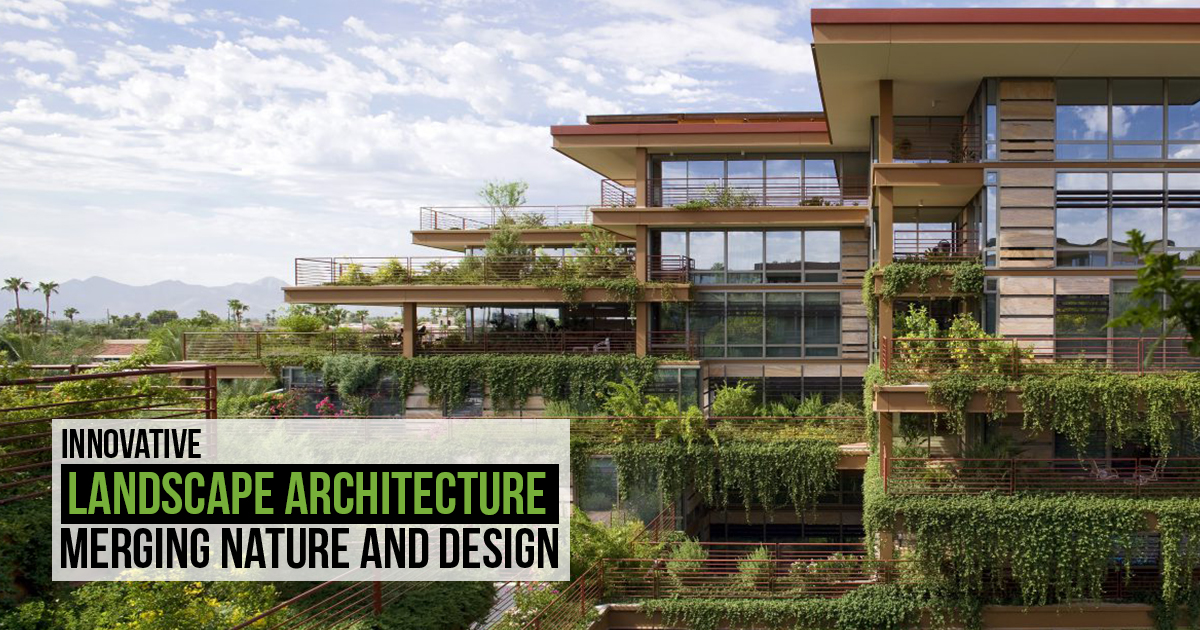Innovative Landscape Architecture: Merging Nature and Design - RTF ...