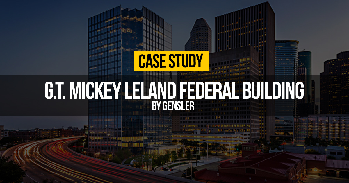 G.T. Mickey Leland Federal Building by Gensler - RTF | Rethinking The ...