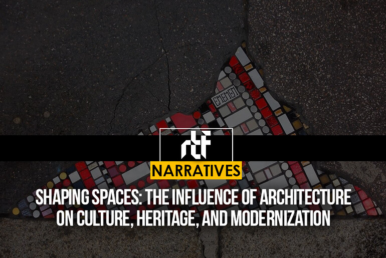 Shaping Spaces: The Influence of Architecture on Culture, Heritage, and ...
