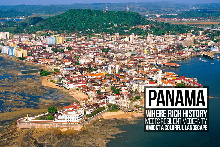 Panama: Where Rich History Meets Resilient Modernity Amidst a Colorful ...