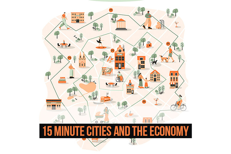 15 Minute Cities and The Economy - RTF | Rethinking The Future