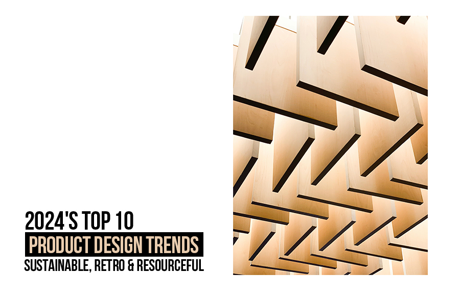 2024's Top 10 Product Design Trends: Sustainable, Retro & Resourceful ...