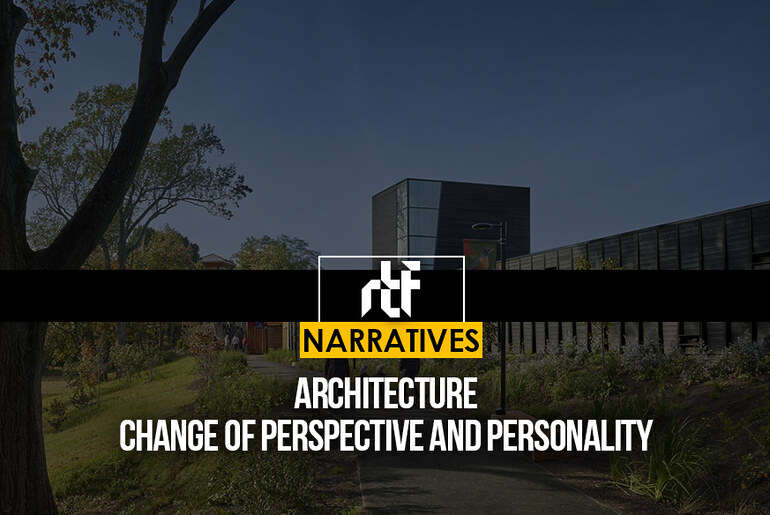 Architecture: Change of Perspective and Personality - RTF | Rethinking ...