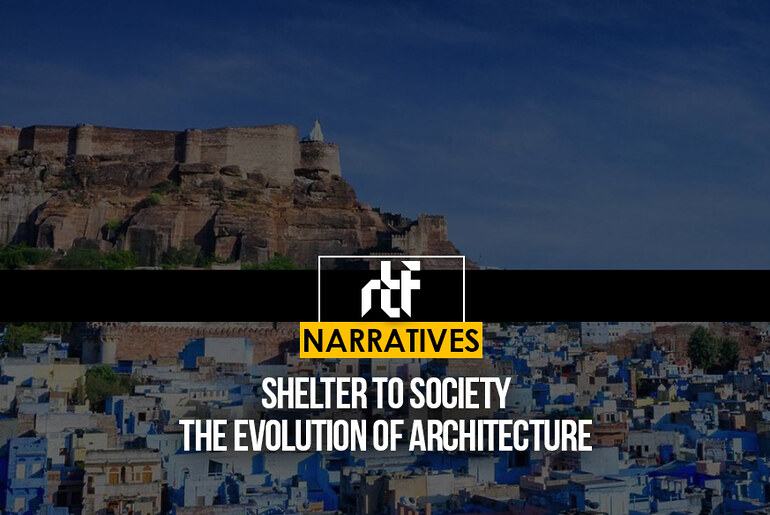 Shelter to Society: The Evolution of Architecture - RTF | Rethinking ...