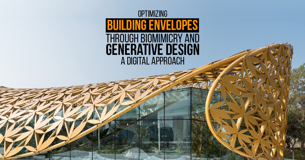 Optimizing Building Envelopes Through Biomimicry and Generative Design ...