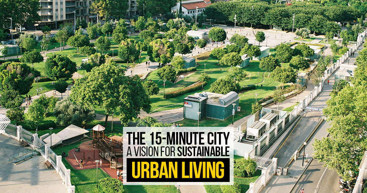 The 15-Minute City: A Vision for Sustainable Urban Living - RTF ...