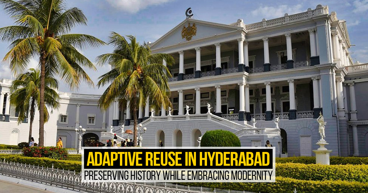 Adaptive Reuse in Hyderabad: Preserving History While Embracing ...